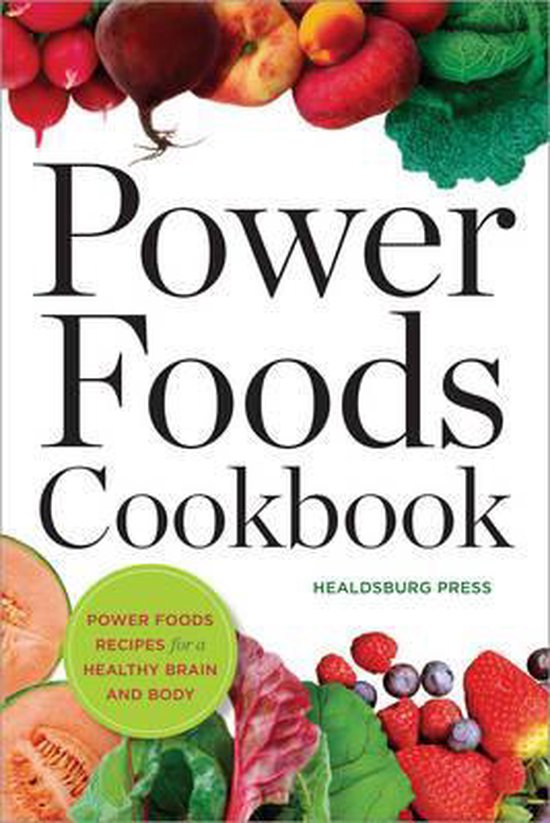 Power Foods Cookbook, Healdsburg Press | 9781623152321 | Boeken | bol