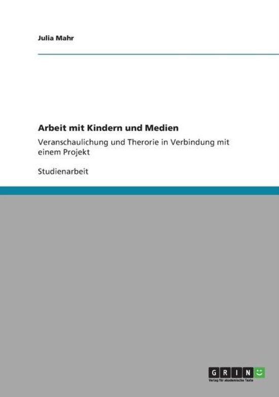 Arbeit Mit Kindern Und Medien, Julia Mahr | 9783640826452 | Boeken ...