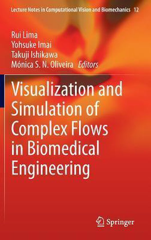 Visualization and Simulation of Complex Flows in Biomedical Engineering ...