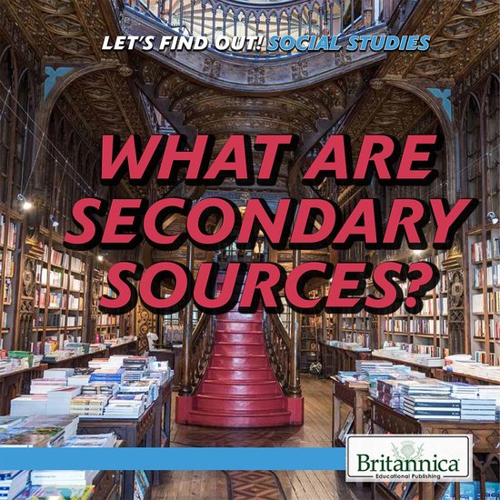 Let's Find Out! Social Studies Skills - What Are Secondary Sources ...