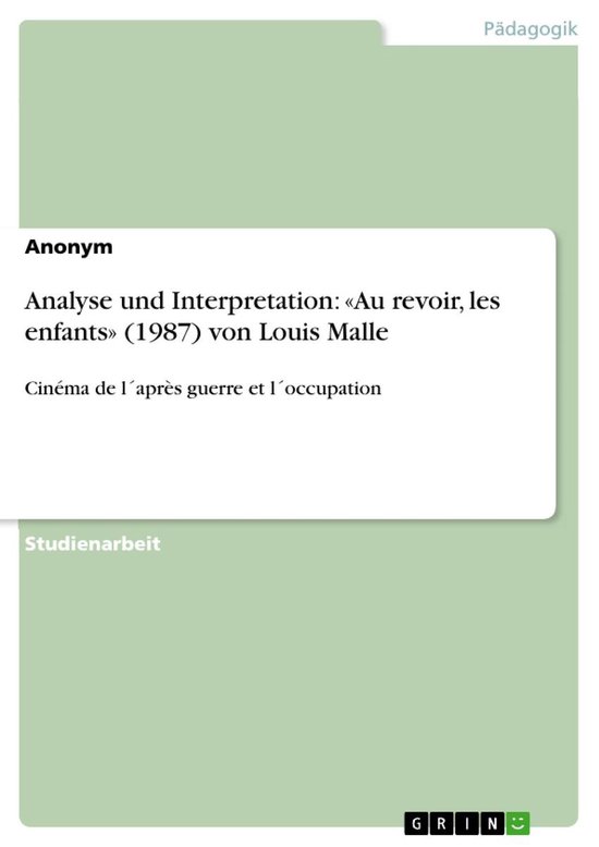 Analyse und Interpretation: «Au revoir, les enfants» (1987) von Louis ...