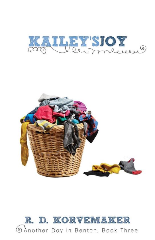Another Day in Benton 3 - Kailey's Joy (ebook), Korvemaker | 9781486611836 | Boeken | bol.com