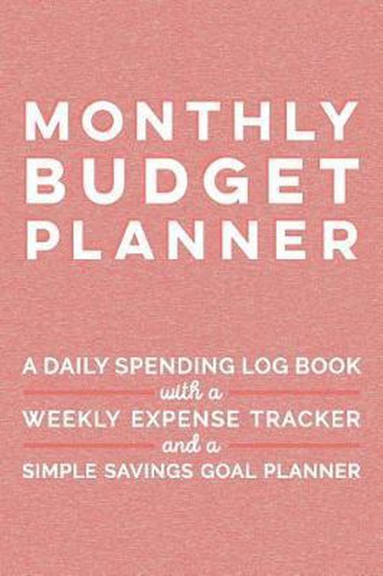 Monthly Budget Planner A Daily Spending Log Book with a Weekly Expense ...