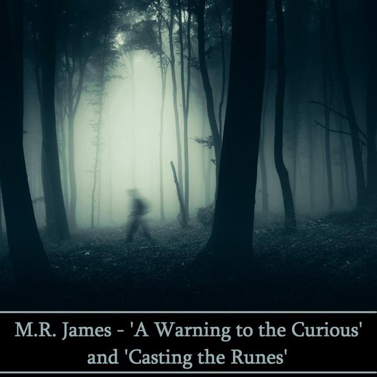 M. R. James: 'A Warning to the Curious' and 'Casting the Runes', M. R ...
