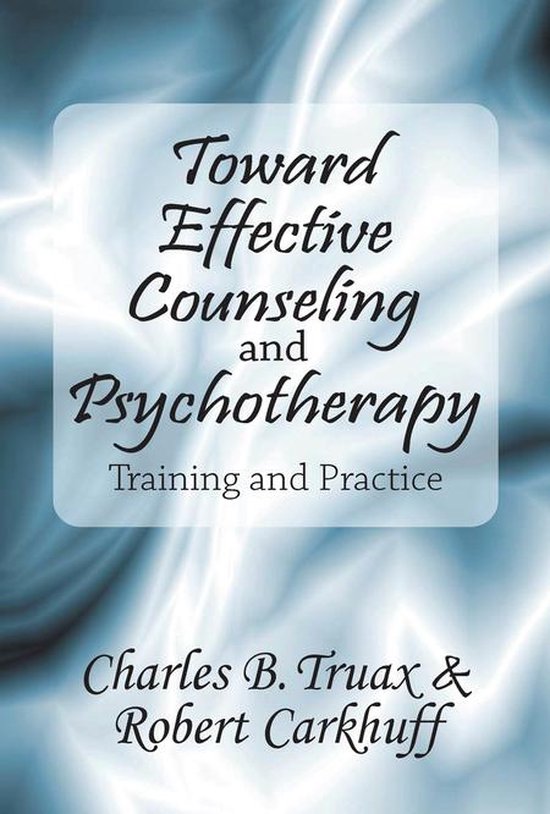 Toward Effective Counseling and Psychotherapy (ebook), Robert Carkhuff ...
