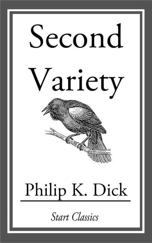 Second Variety (ebook), Philip K. Dick | 9781633552074 | Boeken | bol.com