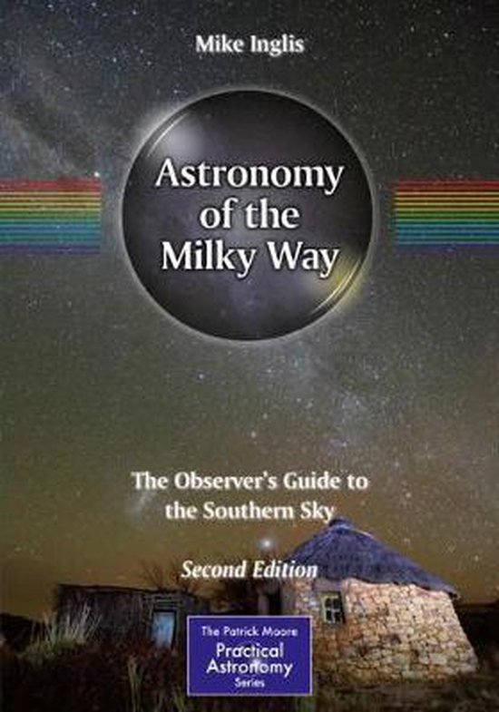 The Patrick Moore Practical Astronomy Series- Astronomy of the Milky ...