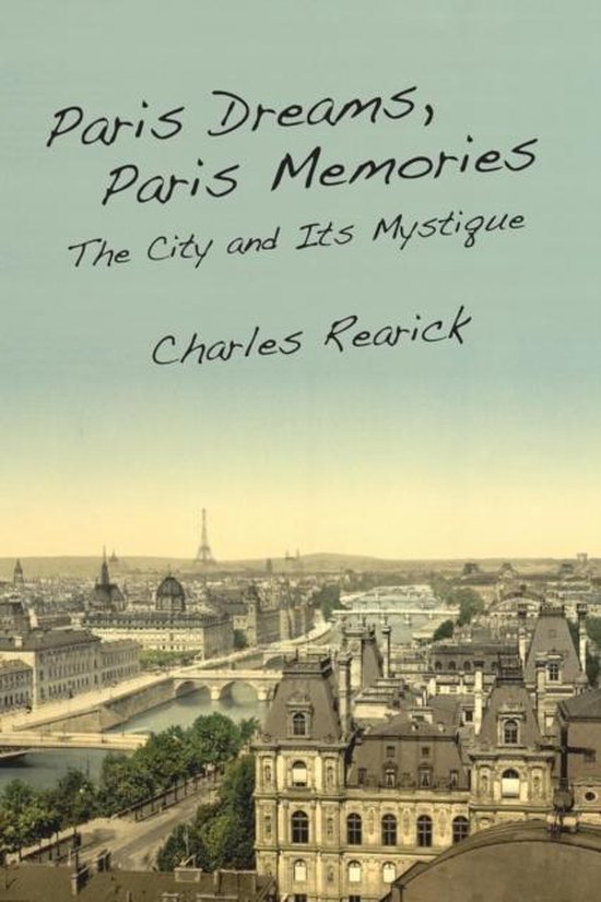 Paris Dreams, Paris Memories | 9780804770934 | Charles Rearick | Boeken ...