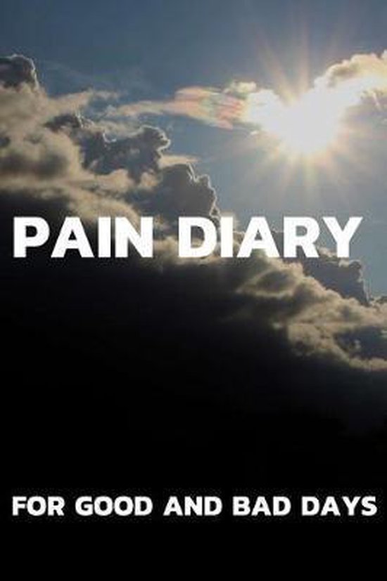 Pain Diary for Good and Bad Days, Emily Newmann | 9781719972727 ...
