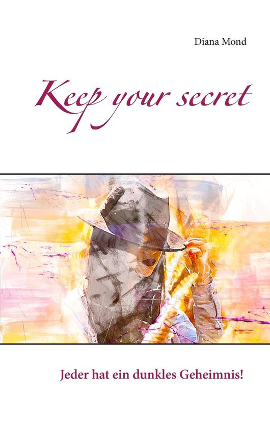 Keep your secret (ebook), Diana Mond | 9783740737238 | Boeken | bol.com