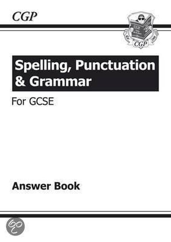 Spelling, Punctuation and Grammar for GCSE, Answers for Workbook, Cgp ...