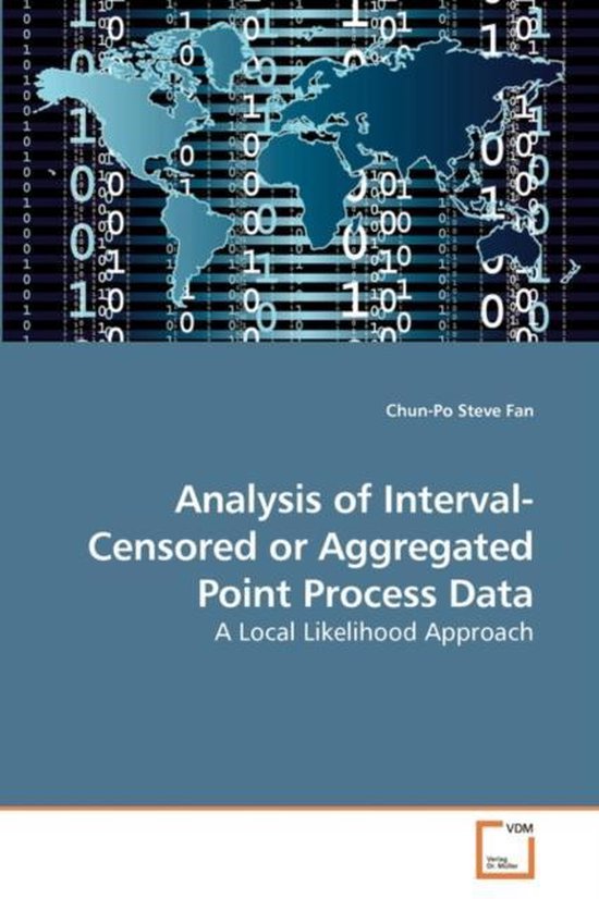 Analysis Of Interval Censored Or Aggregated Point Process Data 9783639252545 