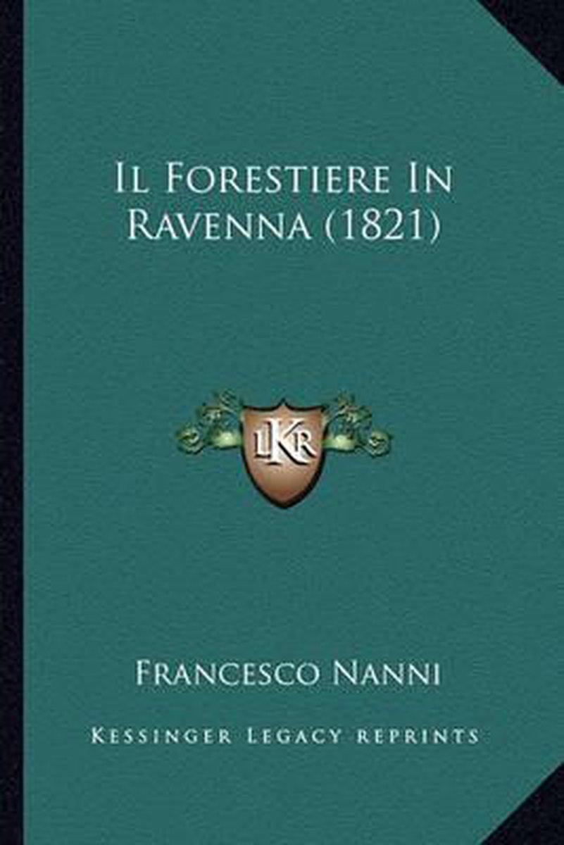 Il Forestiere in Ravenna (1821), Francesco Nanni | 9781168059789 ...