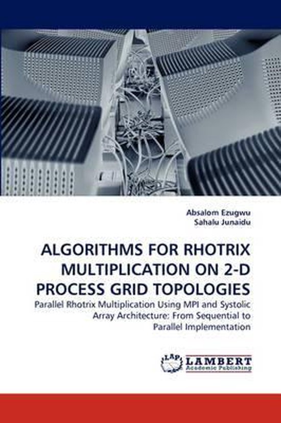 Algorithms for Rhotrix Multiplication on 2-D Process Grid Topologies ...