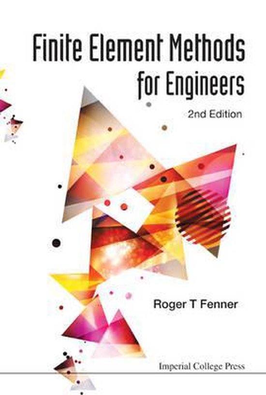 Finite Element Methods For Engineers 2nd | 9781848168862 | Roger T Fenner | Boeken | bol