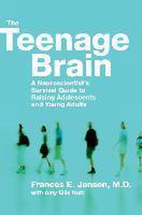 The Teenage Brain, Frances E Jensen | 9780062067845 | Boeken | bol.com