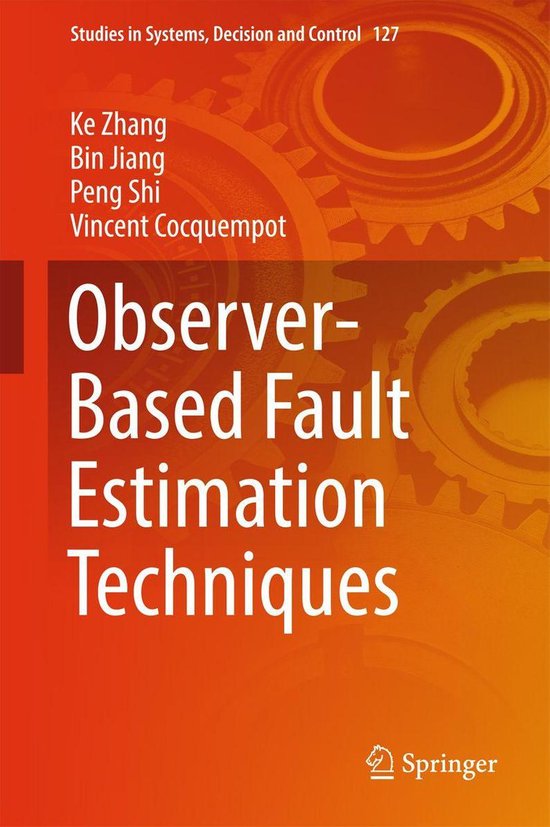 Studies in Systems, Decision and Control 127 - Observer-Based Fault Estimation... | bol.com