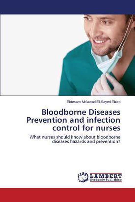 Bloodborne Diseases Prevention and Infection Control for Nurses ...