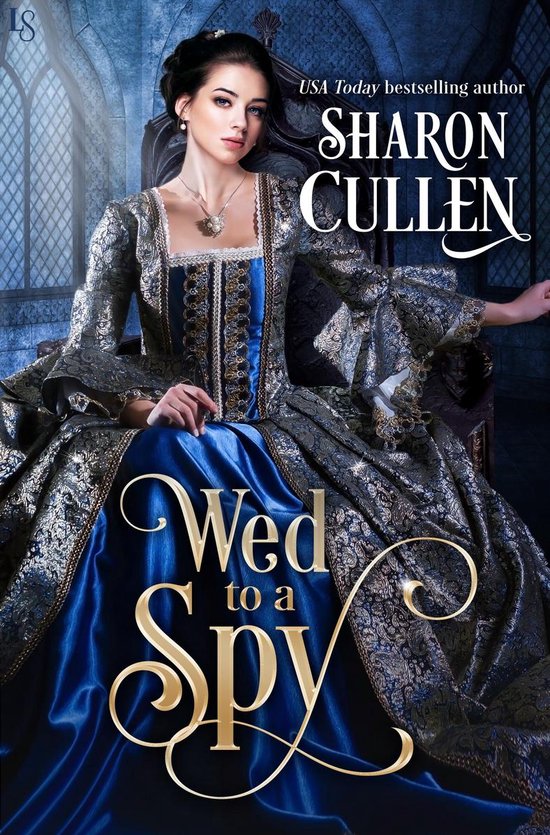 All the Queen's Spies 1 - Wed to a Spy (ebook), Sharon Cullen ...