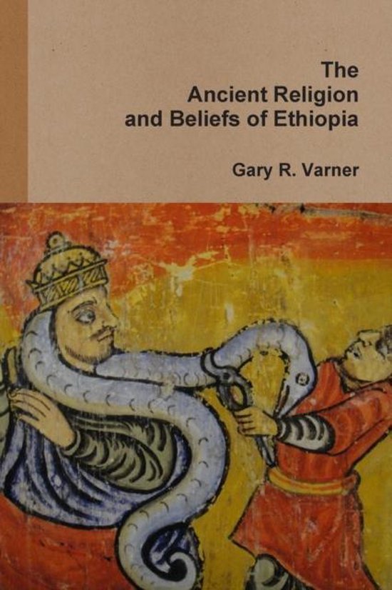 The Ancient Religions and Beliefs of Ethiopia | 9781304928375 | Gary R ...