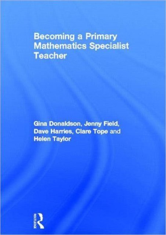 Becoming a Primary Mathematics Specialist Teacher | 9780415604338 ...