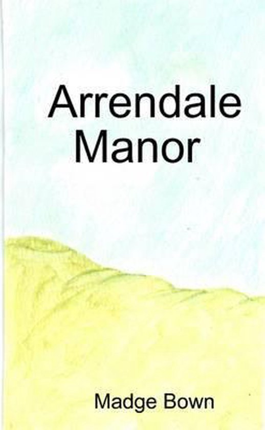 Arrendale Manor, Madge Bown | 9781291049497 | Boeken | bol