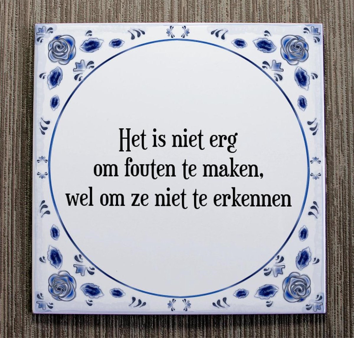 Tegeltje met Spreuk (Tegeltjeswijsheid): Het is niet erg om fouten te maken, wel om ze... | bol.com