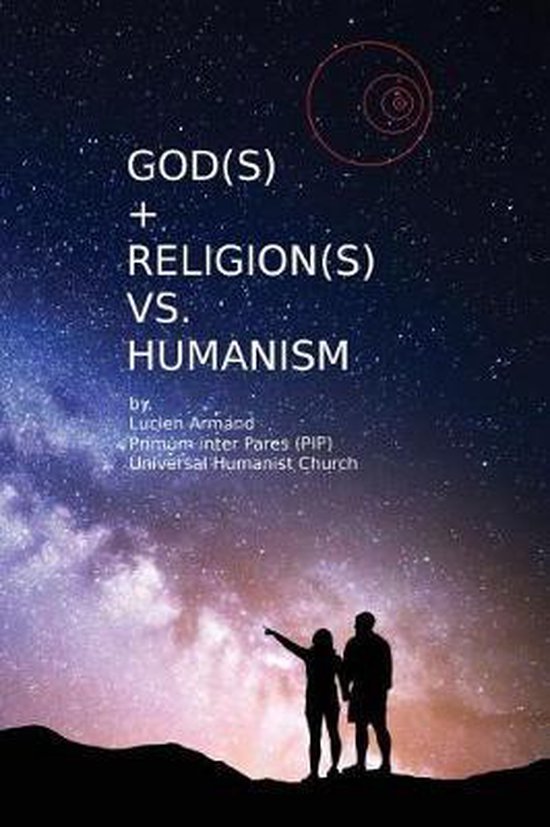 God(s) + Religion(s) Vs Humanism, Lucien Armand | 9781538061619 ...