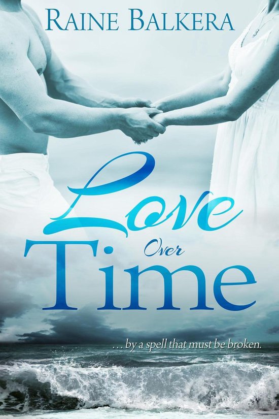 Love Over Time (ebook), Raine Balkera | 9781311019226 | Boeken | bol.com