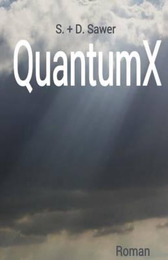 Quantumx, S + D Sawer | 9781511798808 | Boeken | bol.com