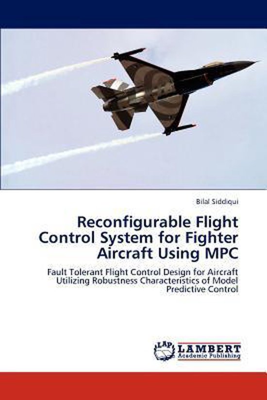 Reconfigurable Flight Control System for Fighter Aircraft Using MPC | 9783847331230 |... | bol
