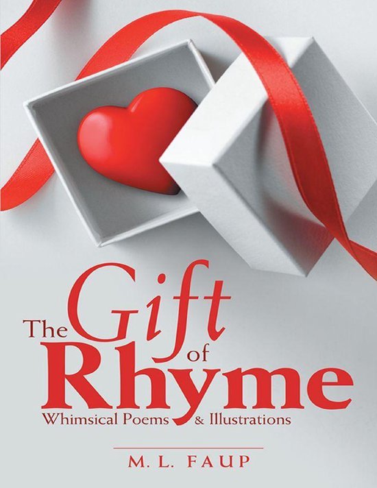 The Gift of Rhyme: Whimsical Poems & Illustrations (ebook), M. L. Faup ...