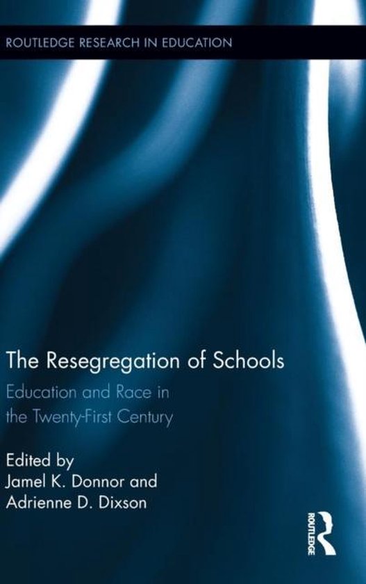 Resegregation Of Schools | 9780415807012 | Jamel K Donnor | Boeken | bol