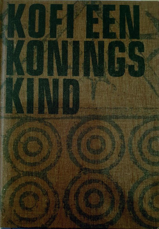 Kofi Het Koningskind Geb, Liesbet Ruben | 9789068321968 | Boeken | bol