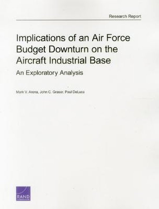 Implications of an Air Force Budget Downturn on the Aircraft Industrial ...
