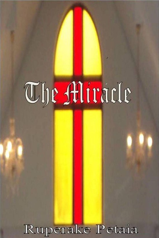 Book 1 1 - The Miracle (ebook), Ruperake Petaia | 9781301251636 ...