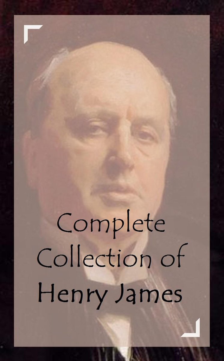 Classic Collection Series - Complete Collection of Henry James (ebook ...