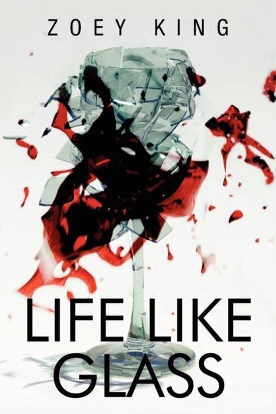 Life Like Glass, Zoey King | 9781469187174 | Boeken | bol.com
