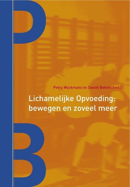 Lichamelijke Opvoeding: Bewegen En Zoveel Meer | 9789033479373 | Petra ...