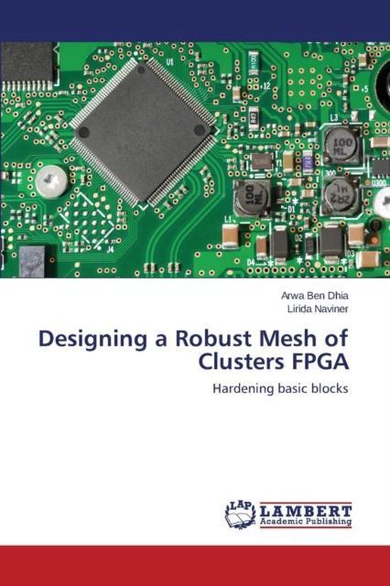 Designing a Robust Mesh of Clusters FPGA | 9783659662836 | Ben Dhia ...