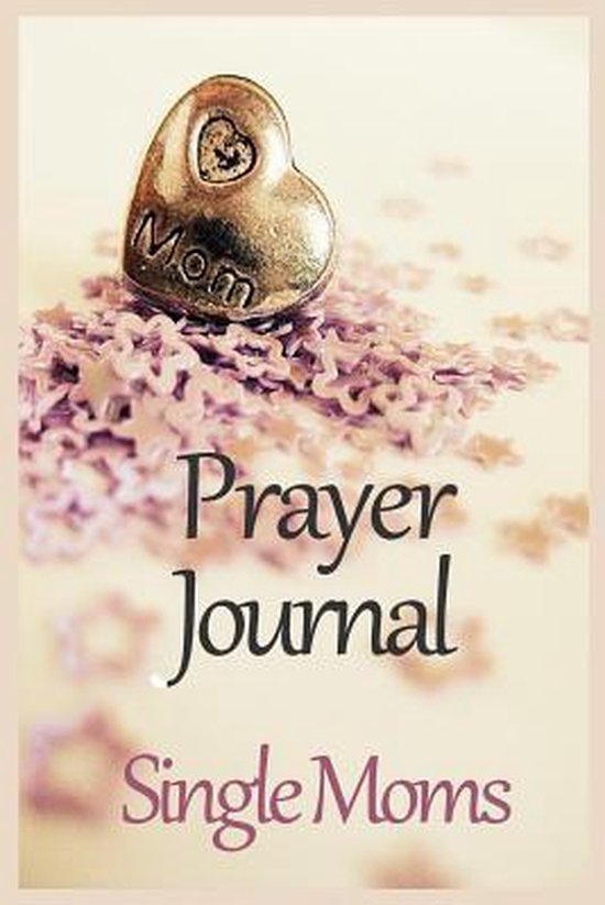 Prayer Journal Single Moms, Dartan Creations+ | 9781546382317 | Boeken ...