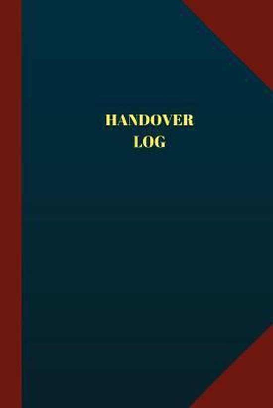 Handover Log (Logbook, Journal - 124 Pages 6x9 Inches) | 9781544191843 ...