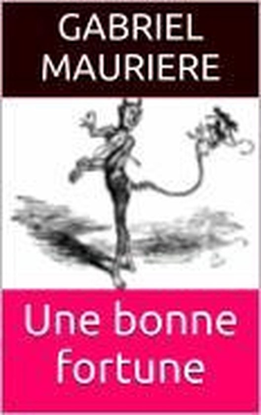 Une bonne fortune (ebook), Gabriel Mauriere | 1230001353648 | Boeken ...