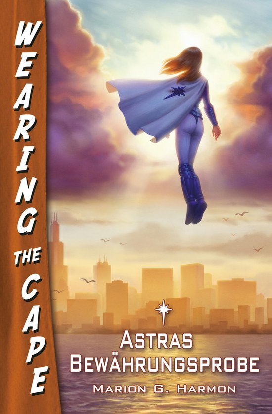 Wearing the Cape 3 - Astras Bewährungsprobe (ebook), Marion G. Harmon ...