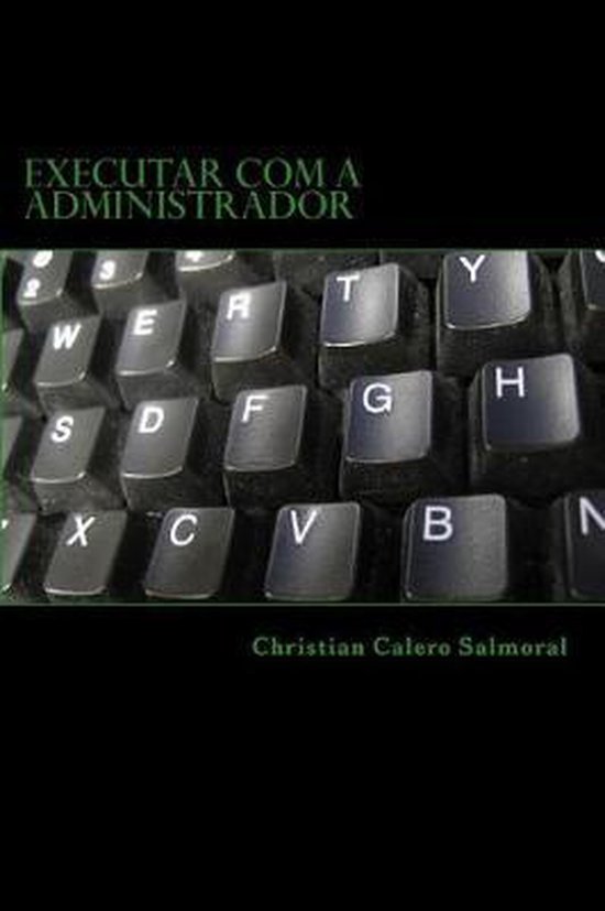Executar Com a Administrador, Christian Calero Salmoral | 9781718848481 ...
