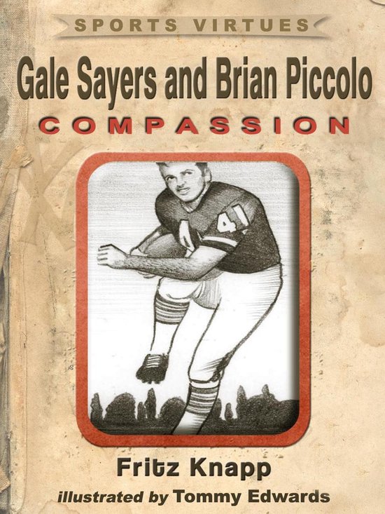 Gale Sayers and Brian Piccolo (ebook), Fritz Knapp | 9781619840355 ...