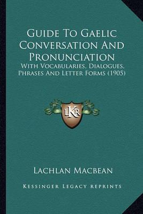 Guide to Gaelic Conversation and Pronunciation Guide to Gaelic ...