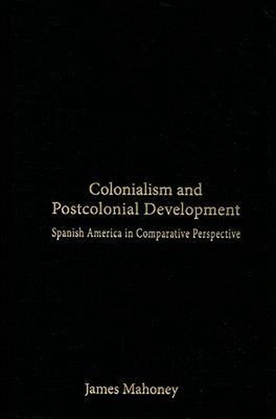 Colonialism and Postcolonial Development | 9780521116343 | James Mahoney | Boeken | bol
