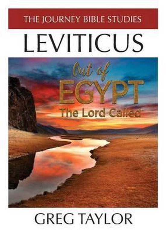 Journey Bible Studies- Out of Egypt The Lord Called, Greg Ross Taylor ...