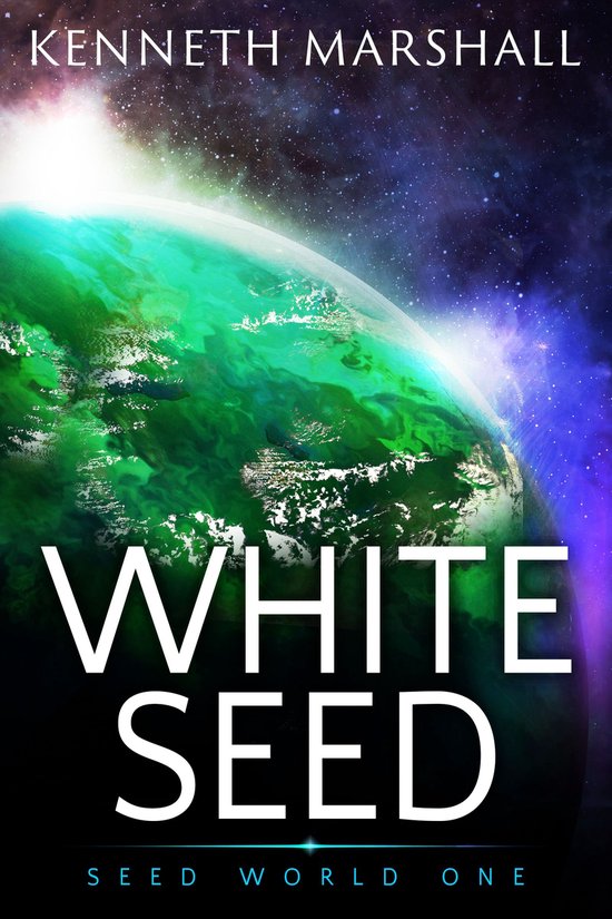 Seed World 1 - White Seed (ebook), Kenneth Marshall | 9780990327219 ...